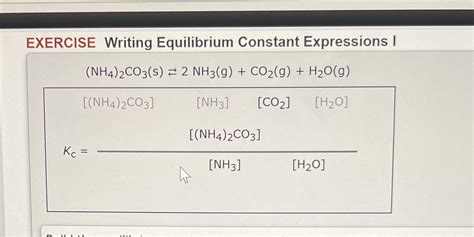 [solved] Exercise Writing Equilibrium Constant Expressions I Nh4 2co3