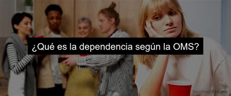 Definición De Dependencia Todo Lo Que Necesitas Saber Incorruptible
