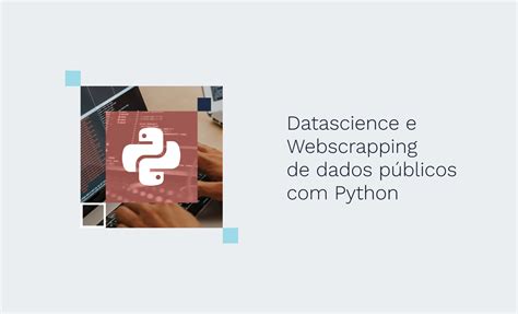 Datascience Web Scrapping De Dados Públicos Com Python