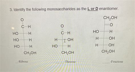Solved 3 Identify The Following Monosaccharides As The L Or