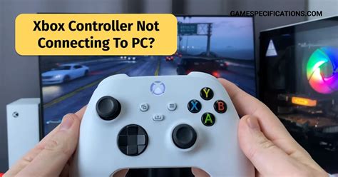 [solved] xbox controller not connecting to pc game specifications
