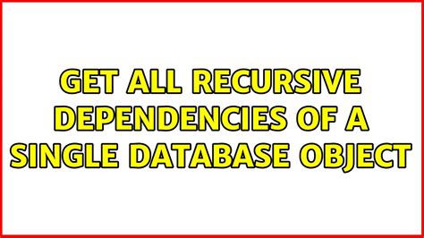 get all recursive dependencies of a single database object youtube