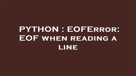 python eoferror eof when reading a line youtube