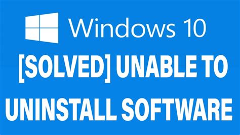 How To Force Uninstall Programs That Wont Uninstall In Windows 10