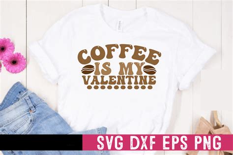 Coffee Is My Valentine Graphic By Nahidhasan01999540018 · Creative Fabrica