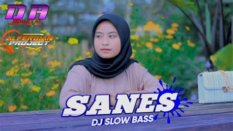 Dj Sanes Tik Tok Slow Bass Ngancani Nanging Ora Iso Nduweni Viral