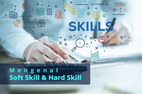 Mengenal Perbedaan Hard Skill Dan Soft Skill Beserta