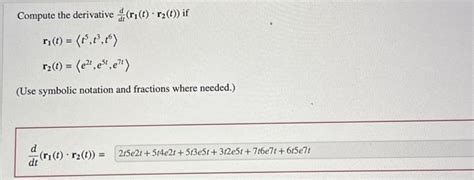 Solved Compute The Derivative Dtd R1 T ⋅r2 T If