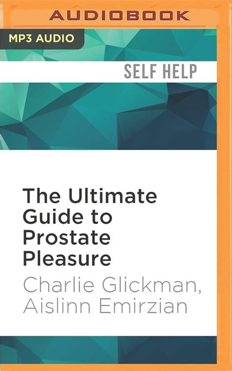 Prostate Orgasm 35 Tips Techniques Positions Benefits And More
