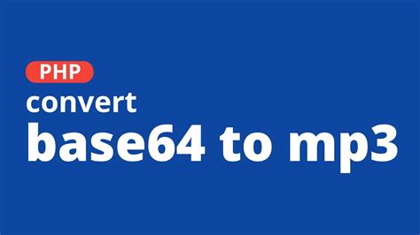 convert base64 string into an audio mp3 file in php devsuggest youtube