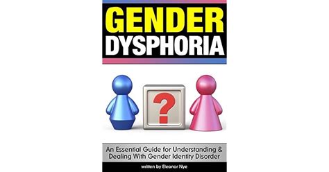 Gender Dysphoria An Essential Guide For Understanding And Dealing With