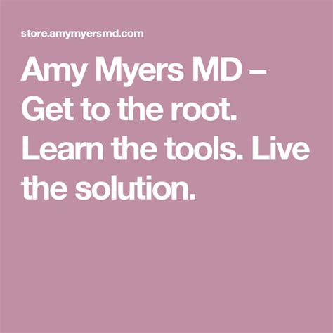 Amy Myers Md Get To The Root Learn The Tools Live The Solution
