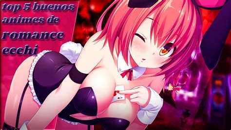 5 Buenos Animes De Romance Ecchi Que Tienes Que Ver Youtube