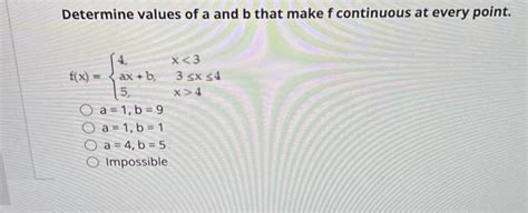 Solved Determine Values Of A And B That Make F Continuous At