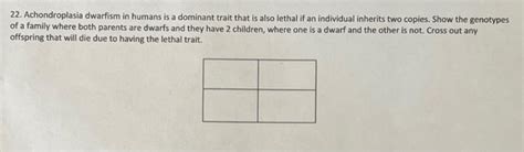 Solved 22 Achondroplasia Dwarfism In Humans Is A Dominant