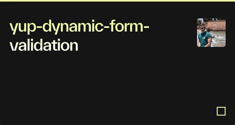 yup dynamic form validation codesandbox