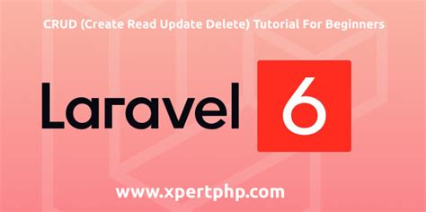 laravel 6 crud laravel crud operation laravel crud tutorial laravel