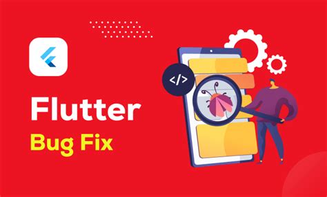 fix flutter bugs flutter app bug fix mobile app development by