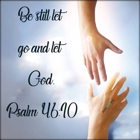 Bible Verse Of The Day Be Still Let Go And Let God Let Go And Let