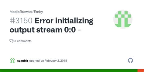 error initializing output stream 0 0 · issue 3150 · mediabrowser