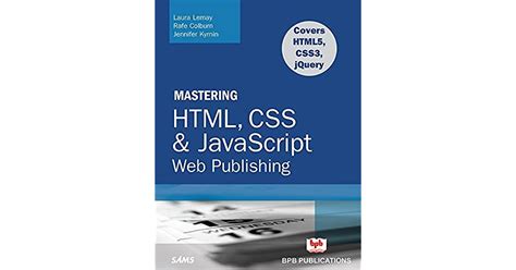 mastering html css and javascript web publishing by laura lemay