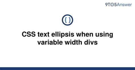 [solved] css text ellipsis when using variable width divs 9to5answer
