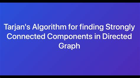 detailed explanation of tarjan s algorithm to find