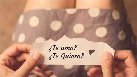 Te Quiero Vs Te Amo Expressing Love In Spanish With Querer And Amar