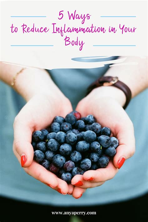 5 Ways To Reduce Inflammation In Your Body Foods To Fight