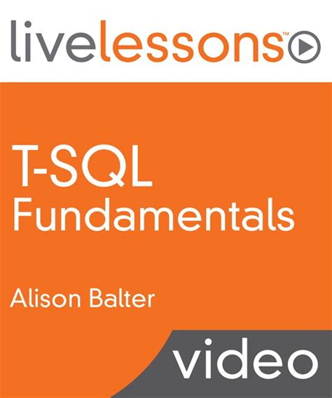 t sql fundamentals livelessons video training informit