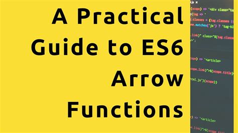 a practical guide to es6 arrow functions by arfat salman bits and
