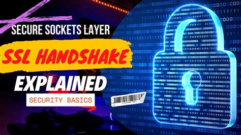 security basics secure sockets layer overview and ssl handshake