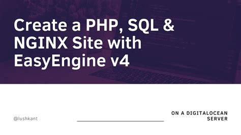 creating a php nginx and sql site with easyengine v4 on a digitalocean
