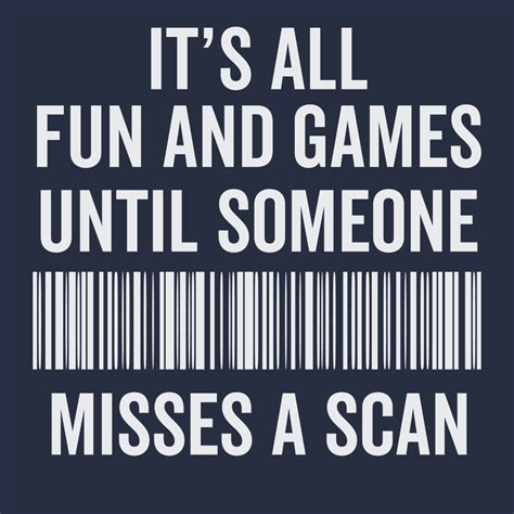 Its All Fun And Games Until Someone Misses A Scan T Shirt Tees Delivery