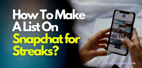 How To Make A List On Snapchat For Streaks Easy Guide