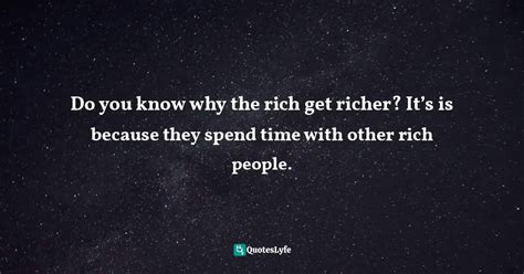 Do You Know Why The Rich Get Richer Its Is Because They Spend Time