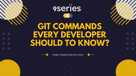 Git Commands Every Developer Should Know Ppt