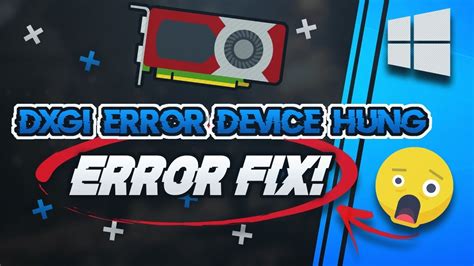 fix dxgi error device hung error in windows 10 8 7 [2021] youtube
