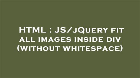 html js jquery fit all images inside div without whitespace youtube