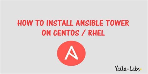 how to install ansible tower on centos rhel yallalabs