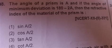 [answered] 38 The Angle Of A Prism Is A And If The Angle Of 3 Minimum