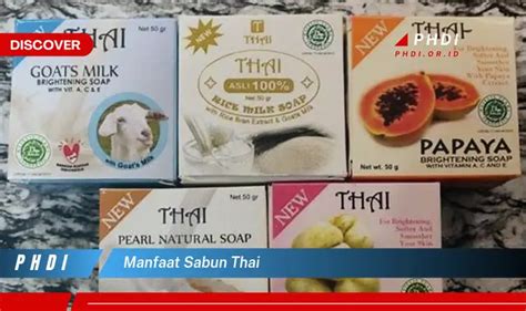 Ketahui 7 Manfaat Sabun Thai Yang Jarang Diketahui