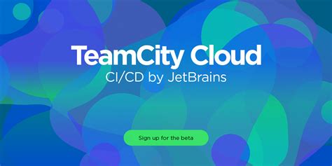 sign up for the teamcity cloud beta the teamcity blog