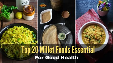 Top 20 Millet Foods Essential For Good Health Crazy Masala Food