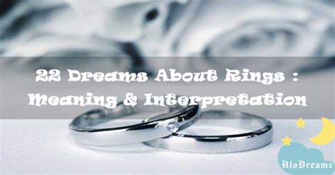 22 Dreams About Rings Meaning And Interpretation