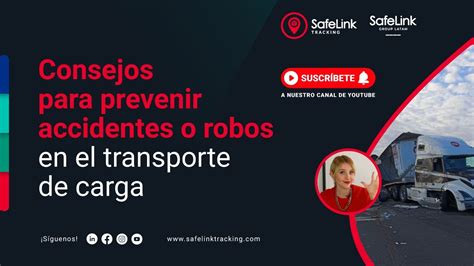 Consejos Para Prevenir Accidentes O Robos En El Transporte De Carga
