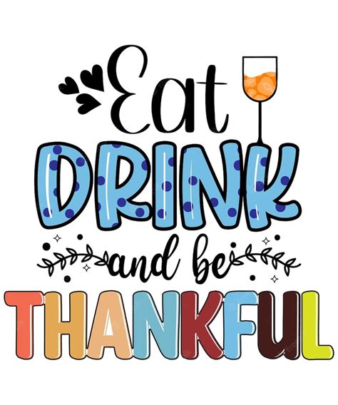 Premium Vector Eat Drink And Be Thankful