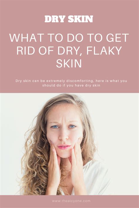 How To Get Rid Of Dry Flaky Skin On Body The Alcyone Dry Flaky Skin