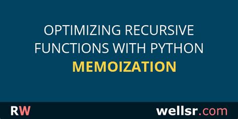 optimizing recursive functions with python memoization
