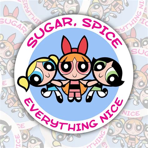 The Powerpuff Girls Sugar Spice Everything Nice Sticker Or Magnet Die